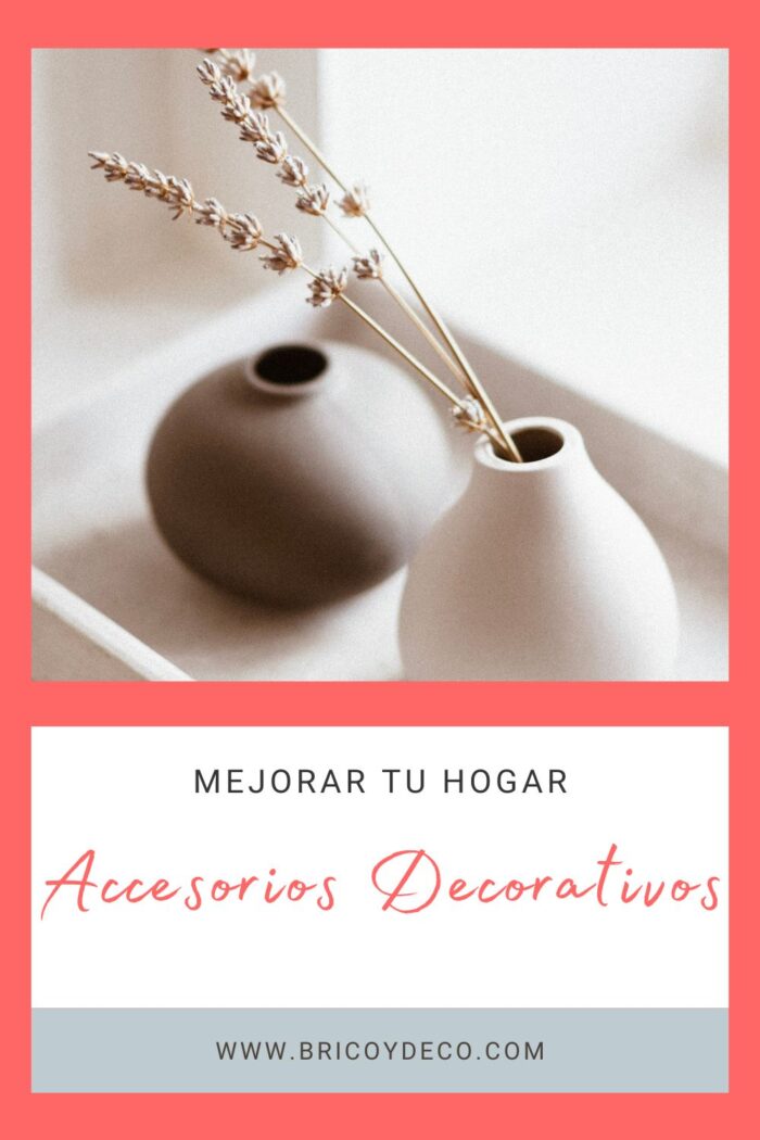 Accesorios para mejorar la decoración de tu hogar | GUÍA DECO